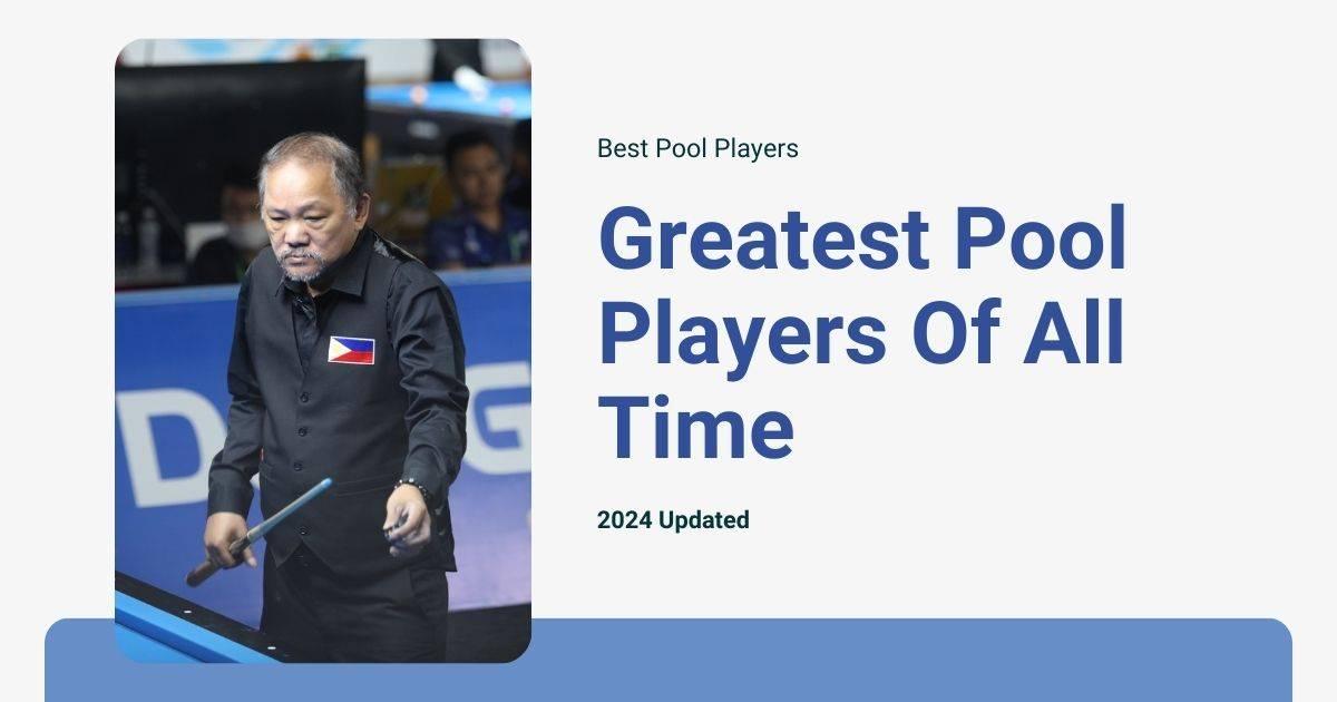 10 Greatest Pool Player Of All Time (2025 Reviews) - Pearson Cues